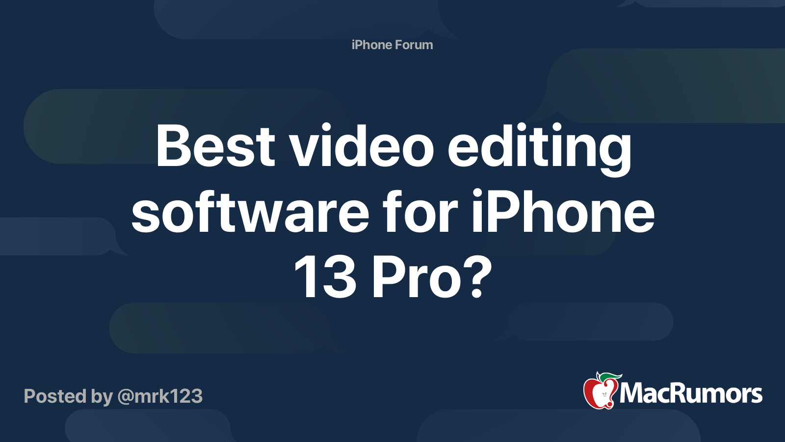 Best video editing software for iPhone 13 Pro? | MacRumors Forums