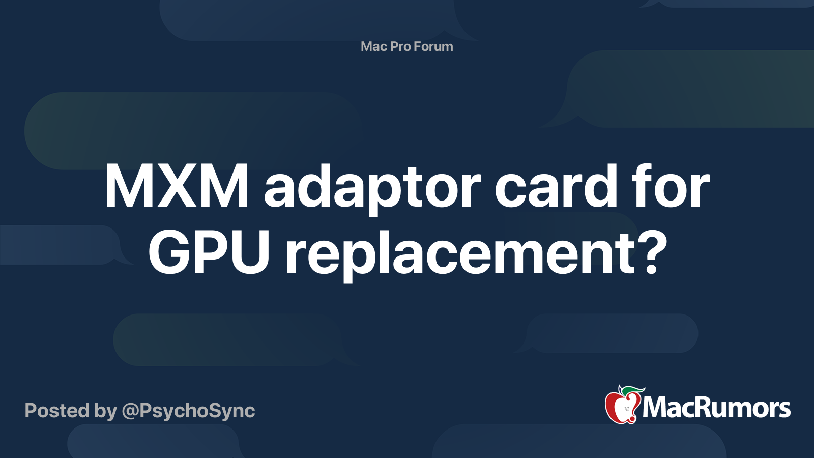 MXM adaptor card for GPU replacement? | MacRumors Forums