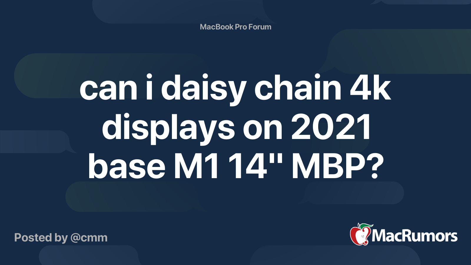 can i daisy chain 4k displays on 2021 base M1 14" MBP? | MacRumors Forums