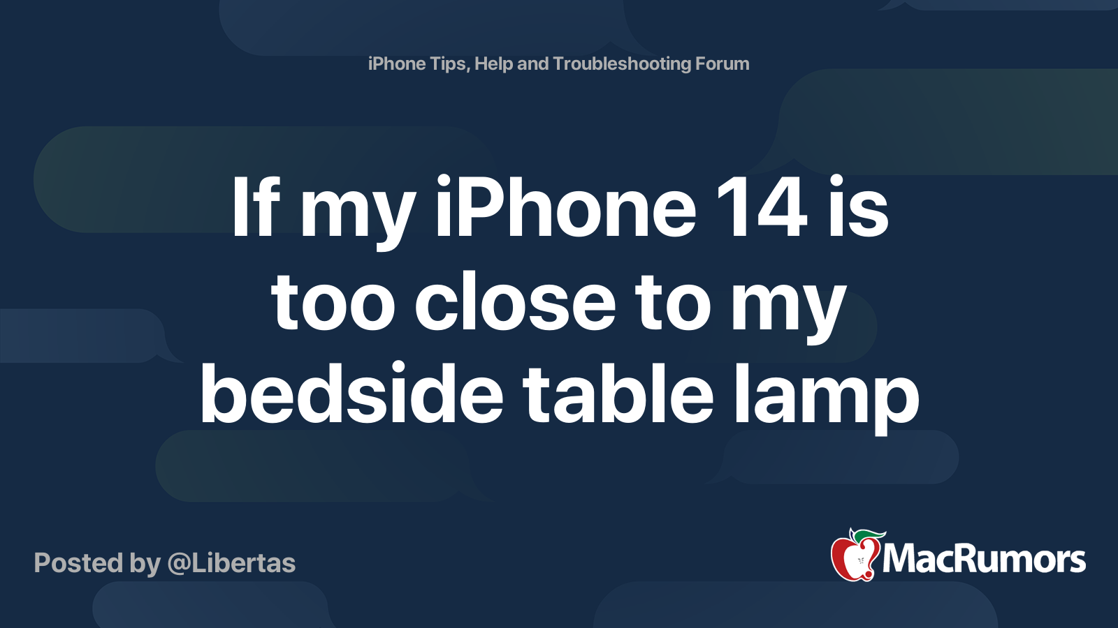 If my iPhone 14 is too close to my bedside table lamp | MacRumors Forums