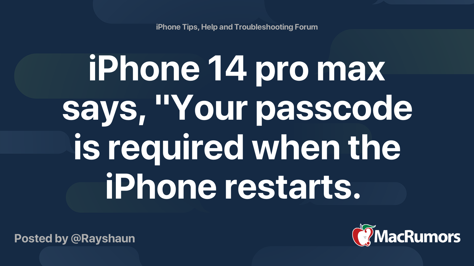 iPhone 14 pro max says, "Your passcode is required when the iPhone restarts. The passcode isn't ...