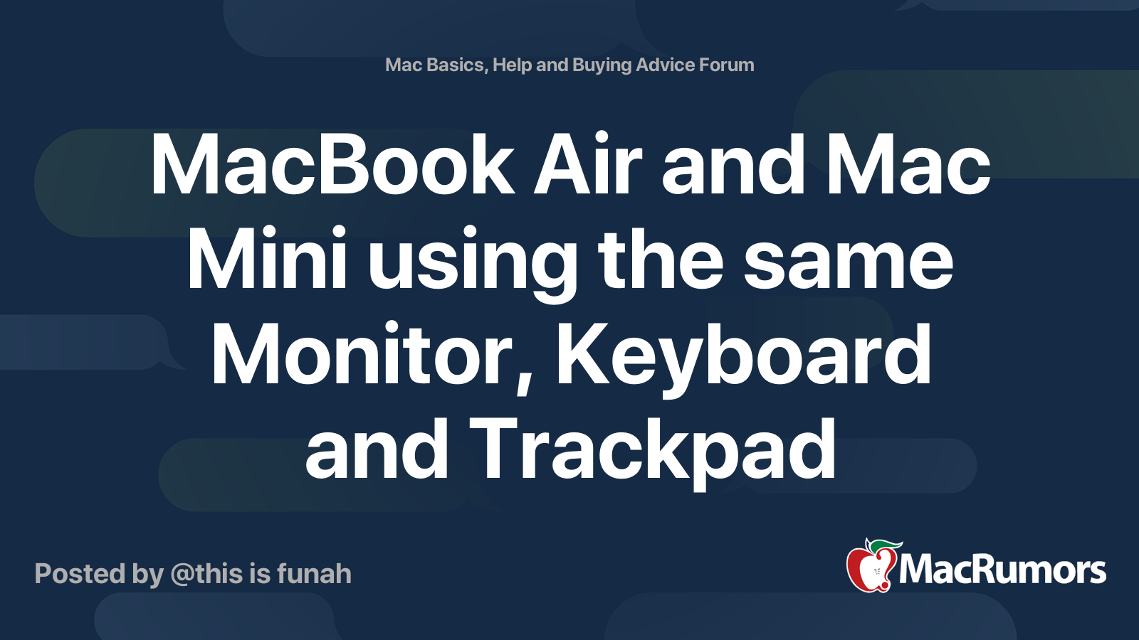 MacBook Air and Mac Mini using the same Monitor, Keyboard and Trackpad | MacRumors Forums