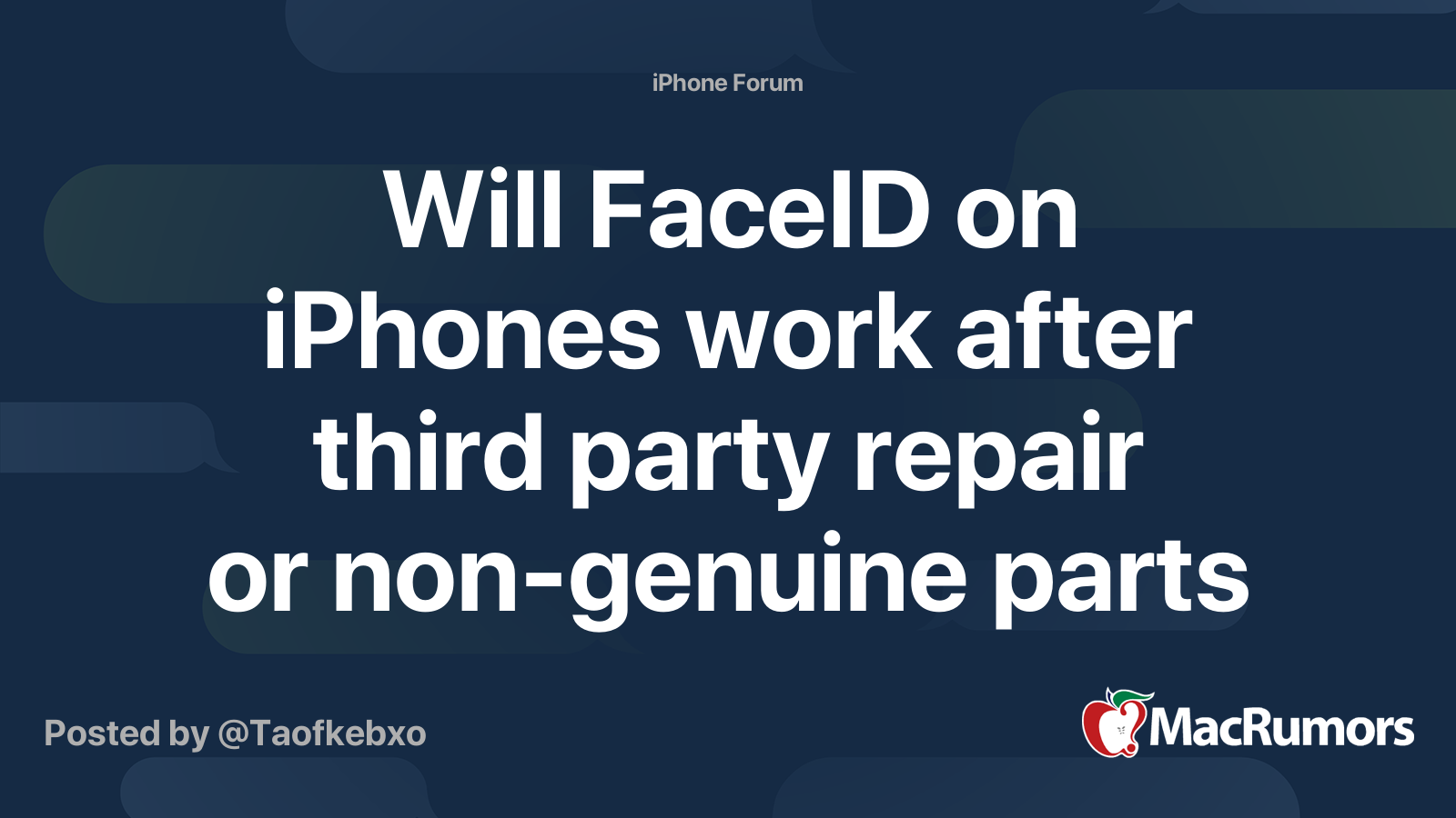 Will FaceID on iPhones work after third party repair or non-genuine parts | MacRumors Forums