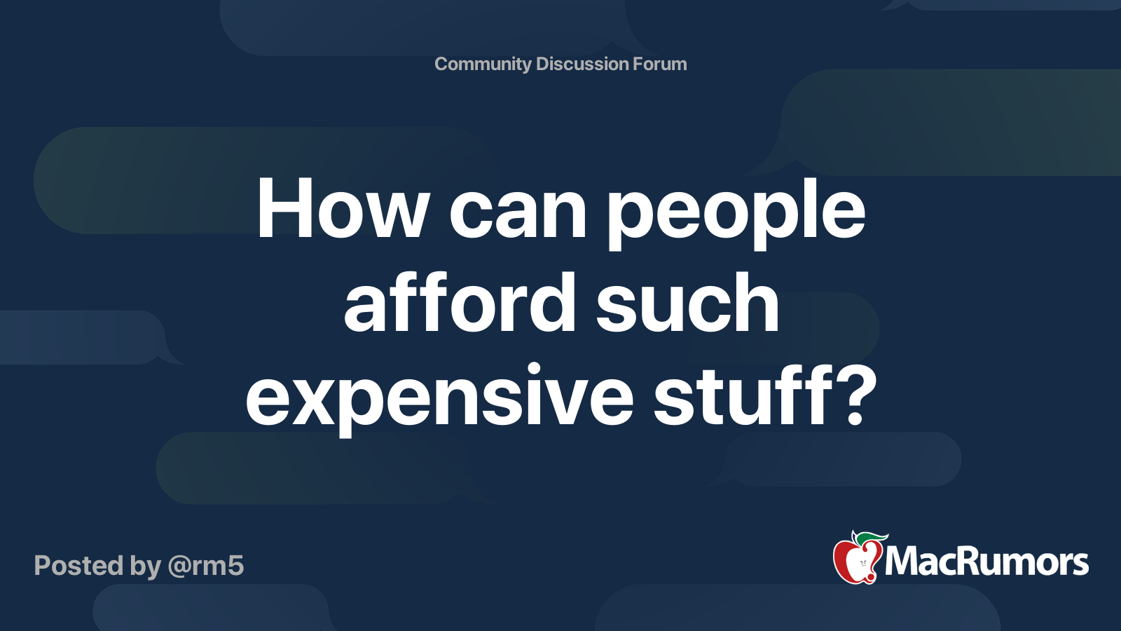 How can people afford such expensive stuff? | MacRumors Forums