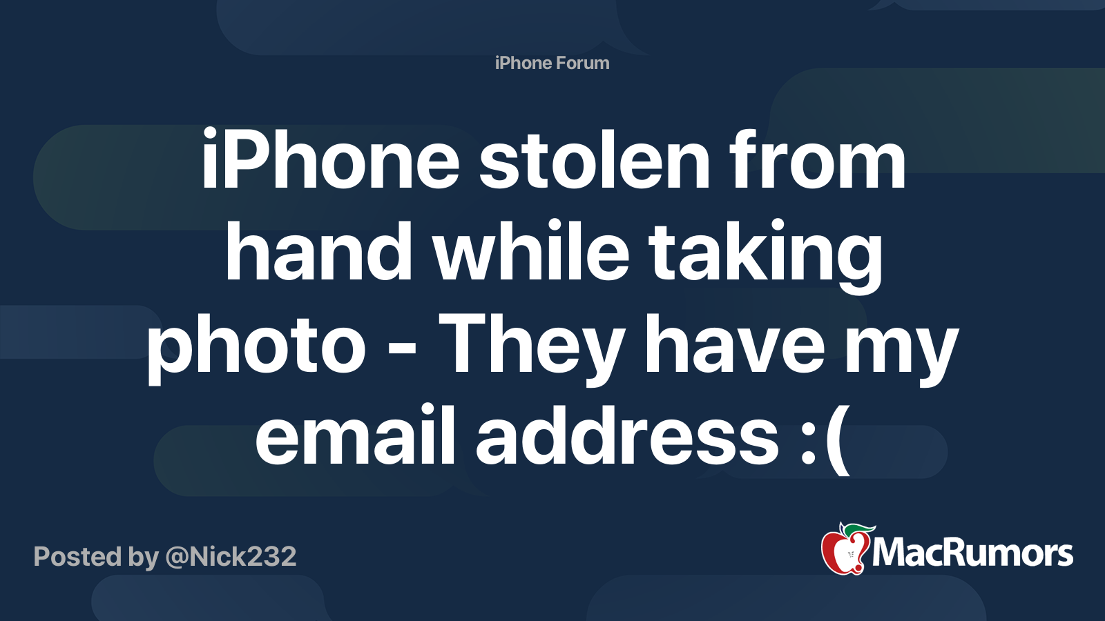 iPhone stolen from hand while taking photo - They have my email address ...