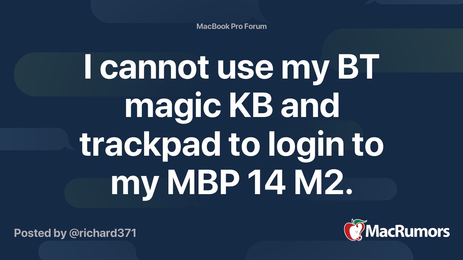 I cannot use my BT magic KB and trackpad to login to my MBP 14 M2. | MacRumors Forums