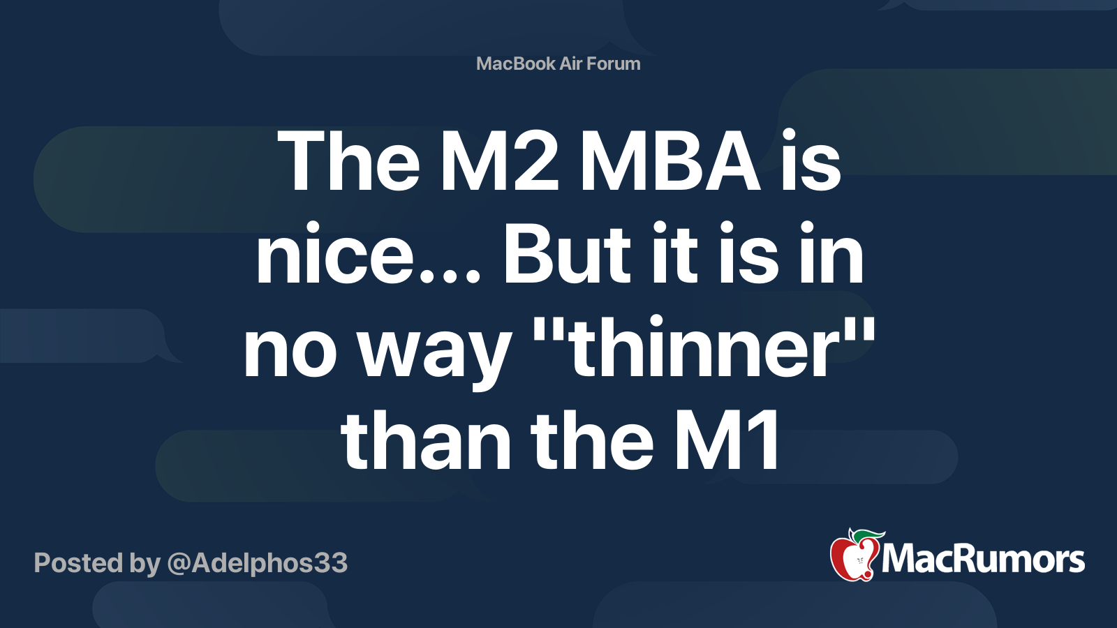 The M2 MBA is nice... But it is in no way "thinner" than the M1 ...