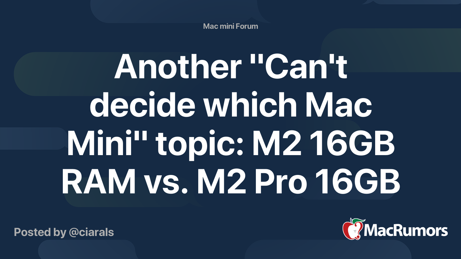 Another "Can't decide which Mac Mini" topic: M2 16GB RAM vs. M2 Pro 16GB RAM | MacRumors Forums