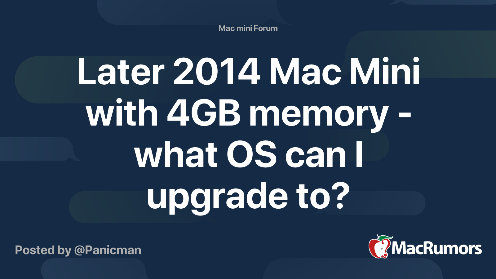 Later 2014 Mac Mini with 4GB memory - what OS can I upgrade to? | MacRumors Forums