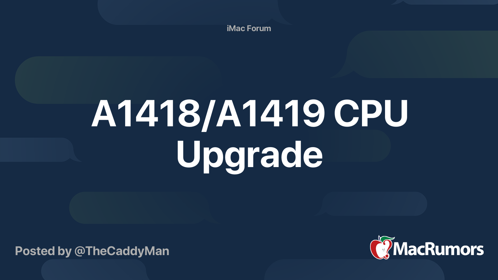 A1418/A1419 CPU Upgrade | MacRumors Forums