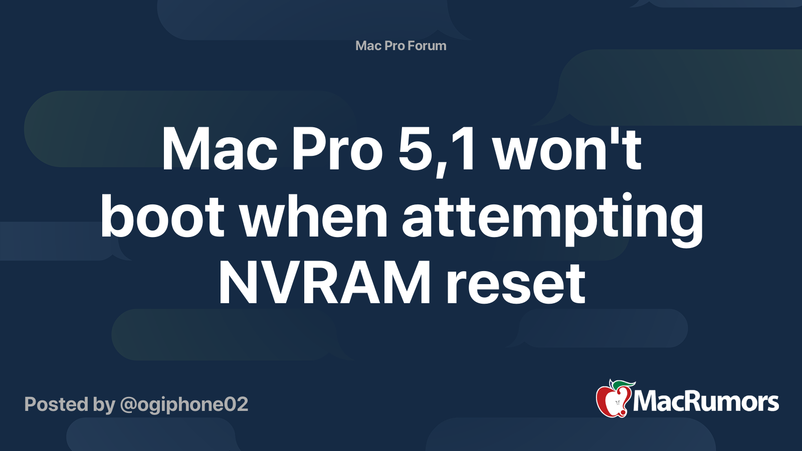 Mac Pro 5,1 won't boot when attempting NVRAM reset | MacRumors Forums