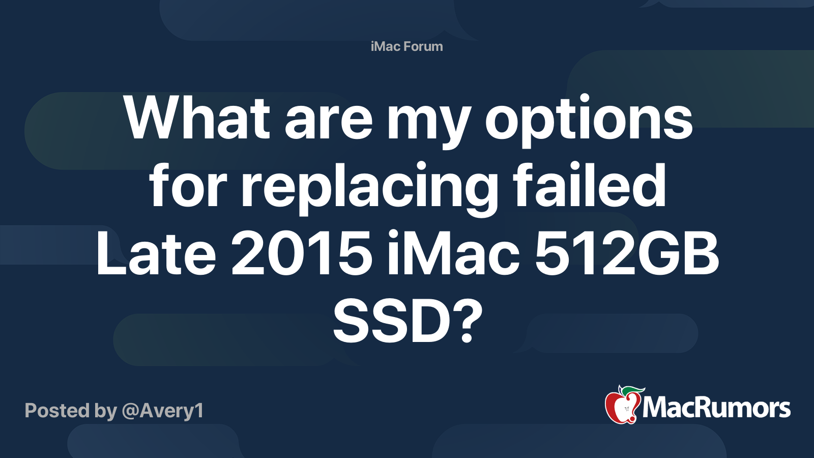 What are my options for replacing failed Late 2015 iMac 512GB SSD? | MacRumors Forums