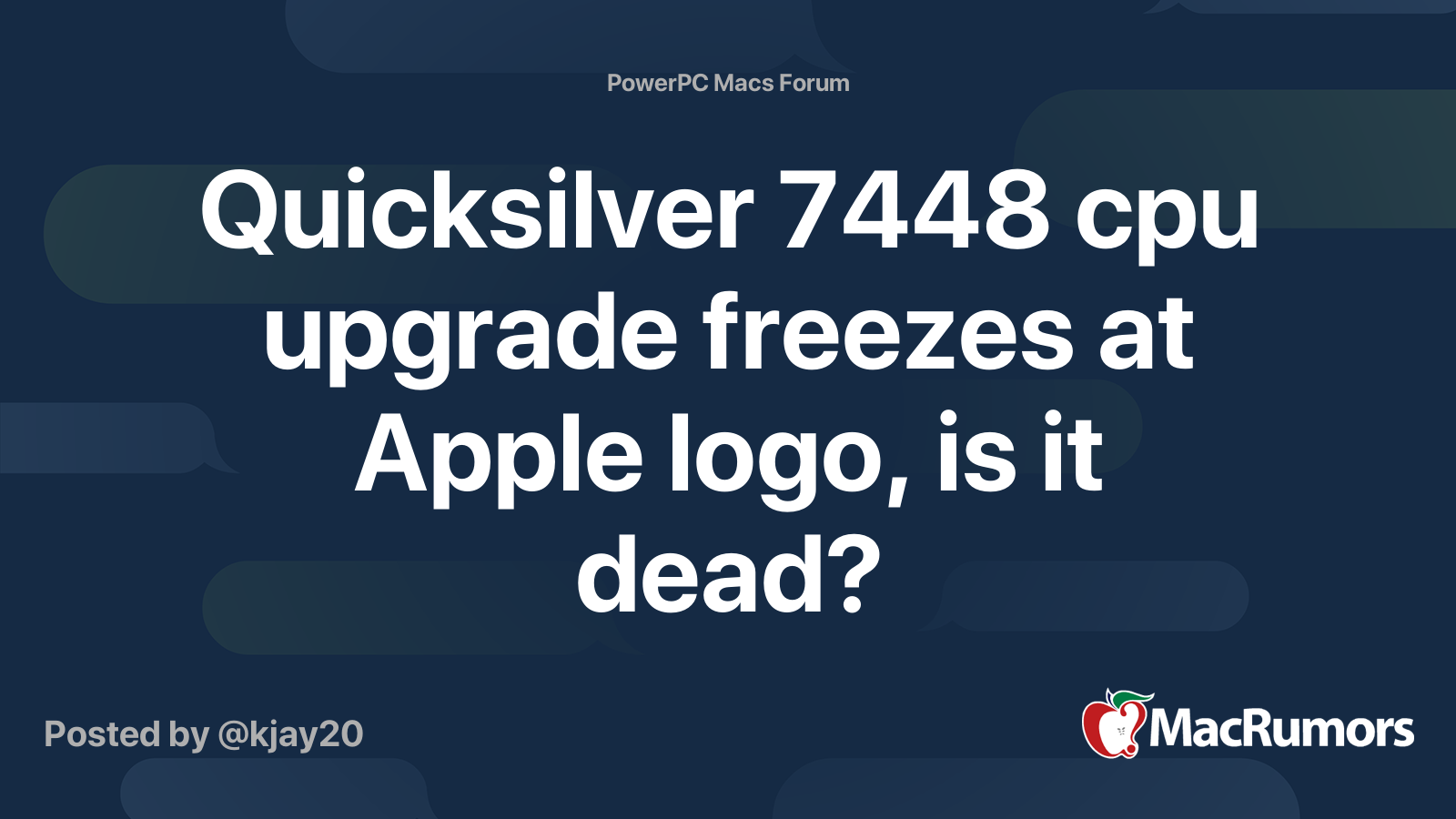 Quicksilver 7448 cpu upgrade freezes at Apple logo, is it dead? | MacRumors Forums
