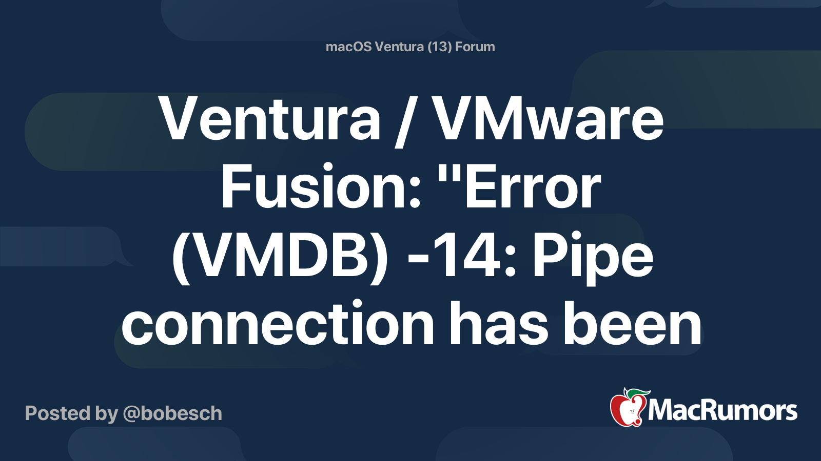 Ventura / VMware Fusion: "Error (VMDB) -14: Pipe connection has been broken" | MacRumors Forums