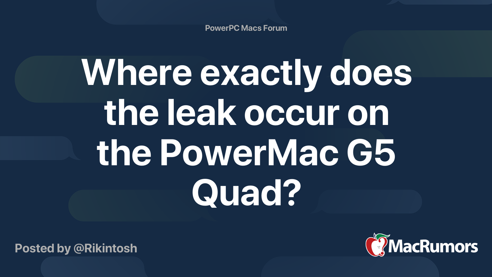 Where exactly does the leak occur on the PowerMac G5 Quad? | MacRumors Forums