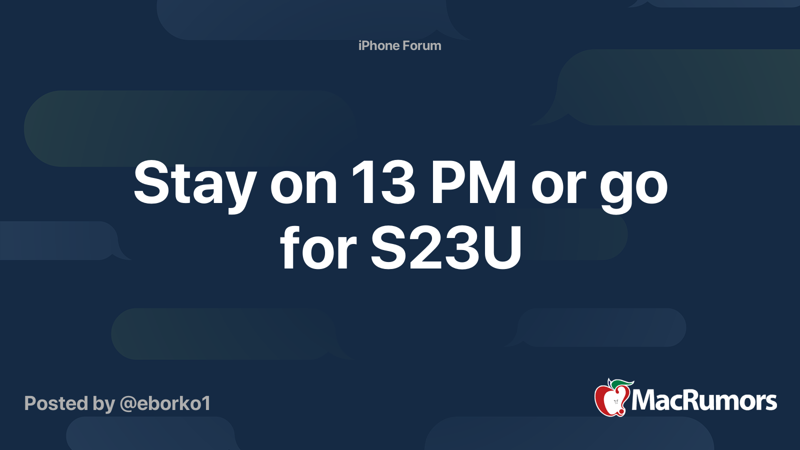 Stay on 13 PM or go for S23U | MacRumors Forums