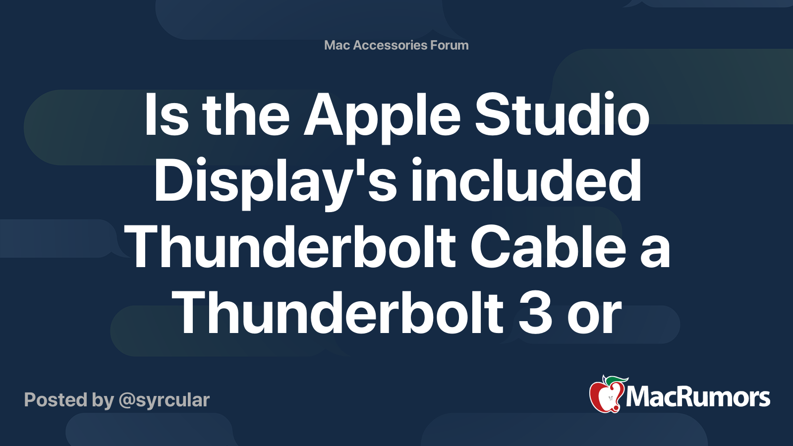 Is the Apple Studio Display's included Thunderbolt Cable a Thunderbolt 3 or Thunderbolt 4 cable ...