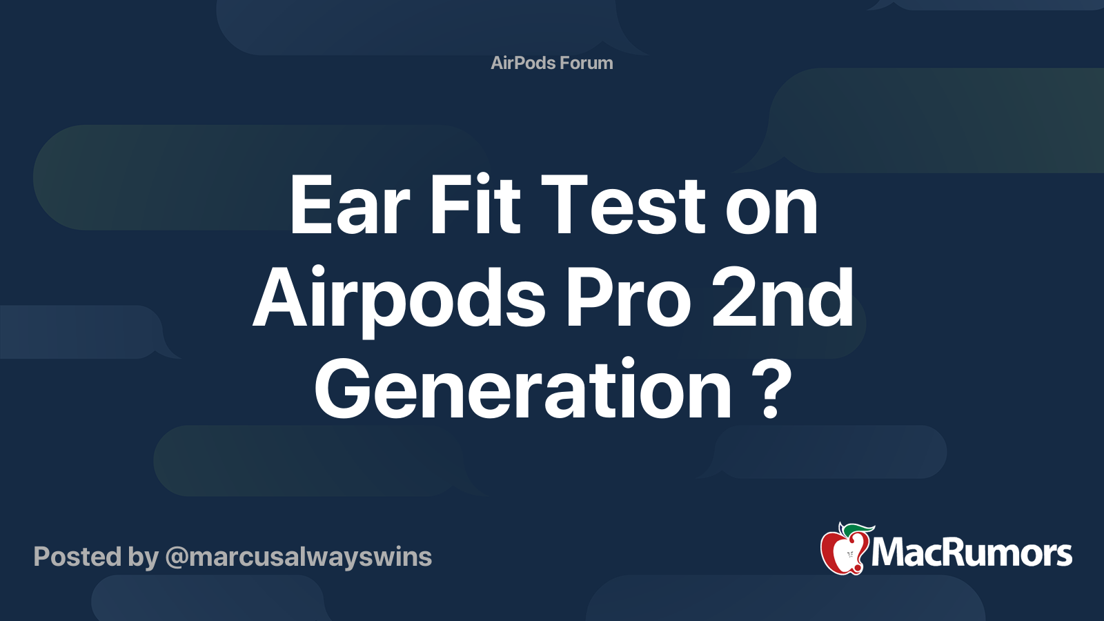 Ear Fit Test on Airpods Pro 2nd Generation ? | MacRumors Forums