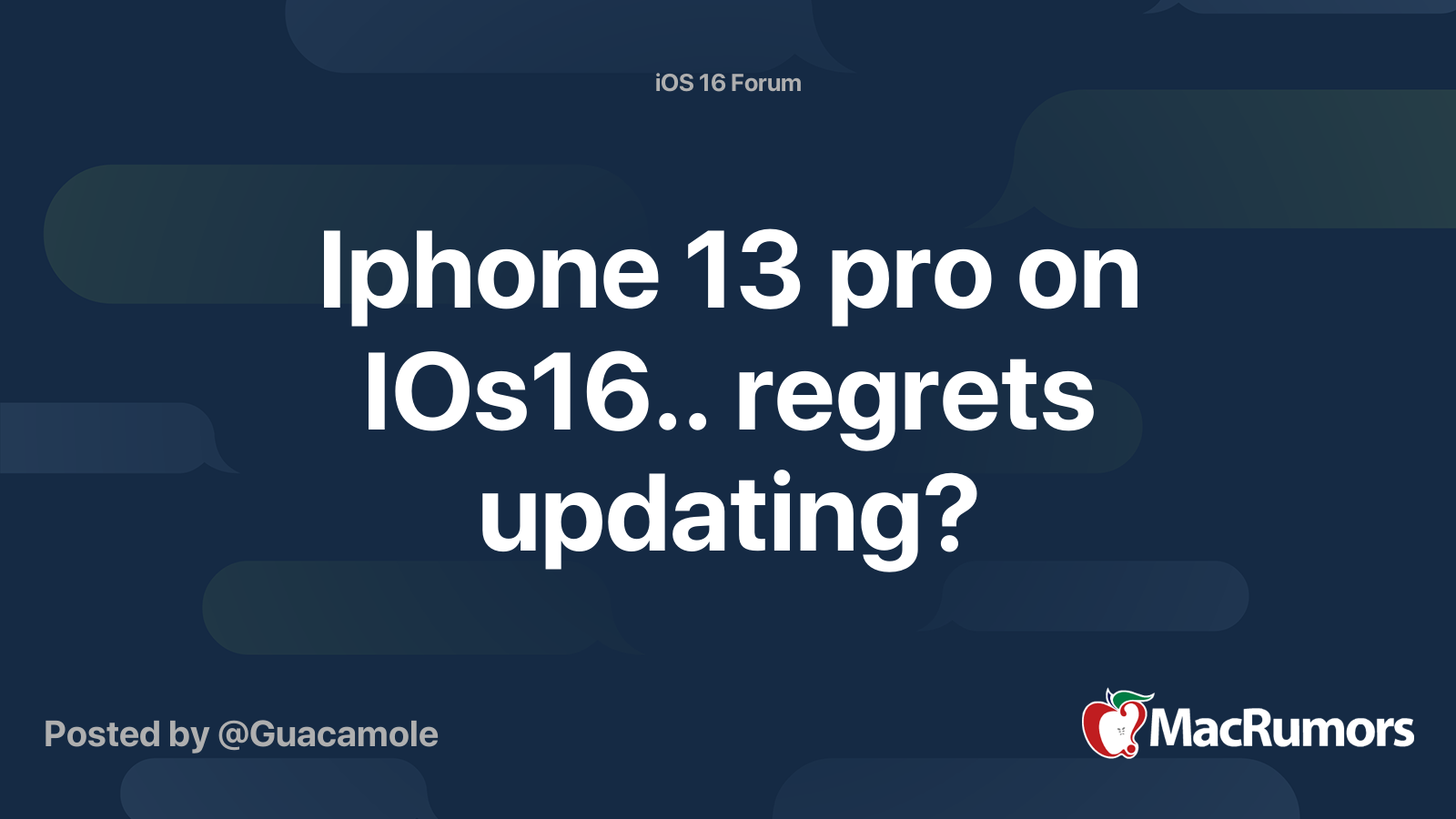 Iphone 13 pro on IOs16.. regrets updating? | MacRumors Forums