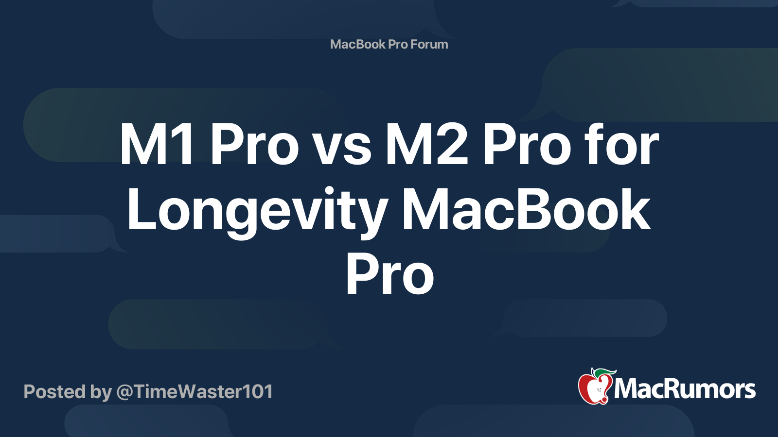 M1 Pro vs M2 Pro for Longevity MacBook Pro | MacRumors Forums