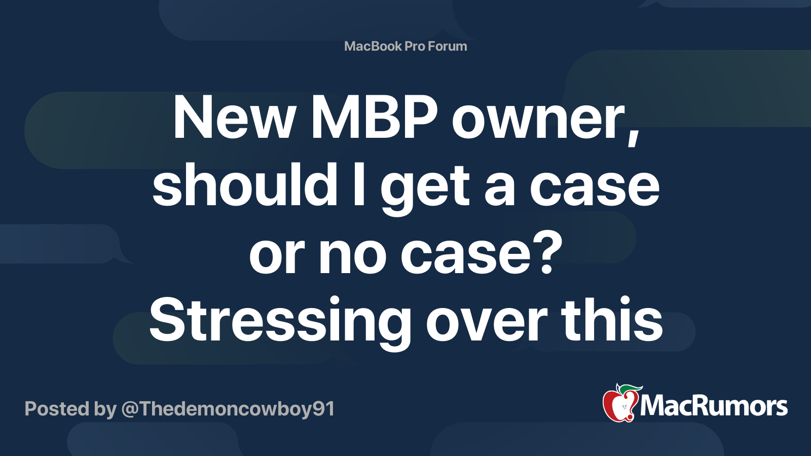 New MBP owner, should I get a case or no case? Stressing over this ...