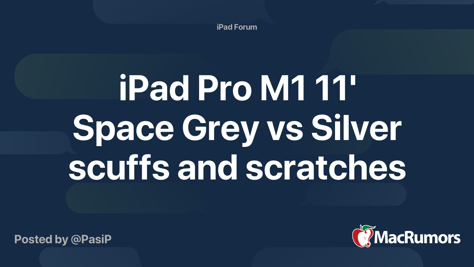 iPad Pro M1 11' Space Grey vs Silver scuffs and scratches | MacRumors Forums