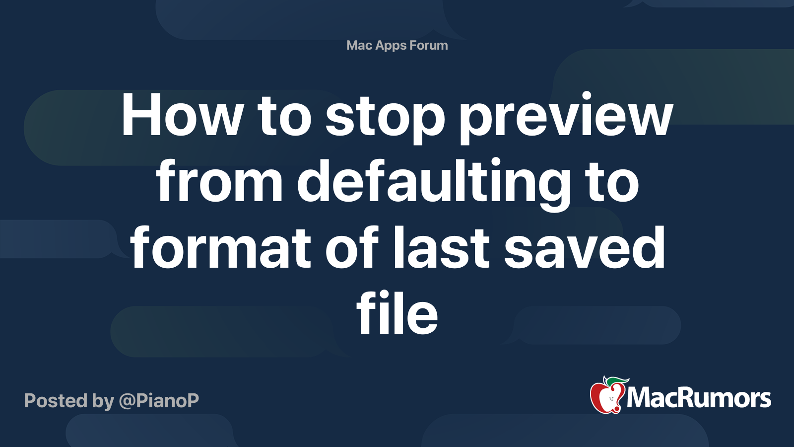 How to stop preview from defaulting to format of last saved file | MacRumors Forums