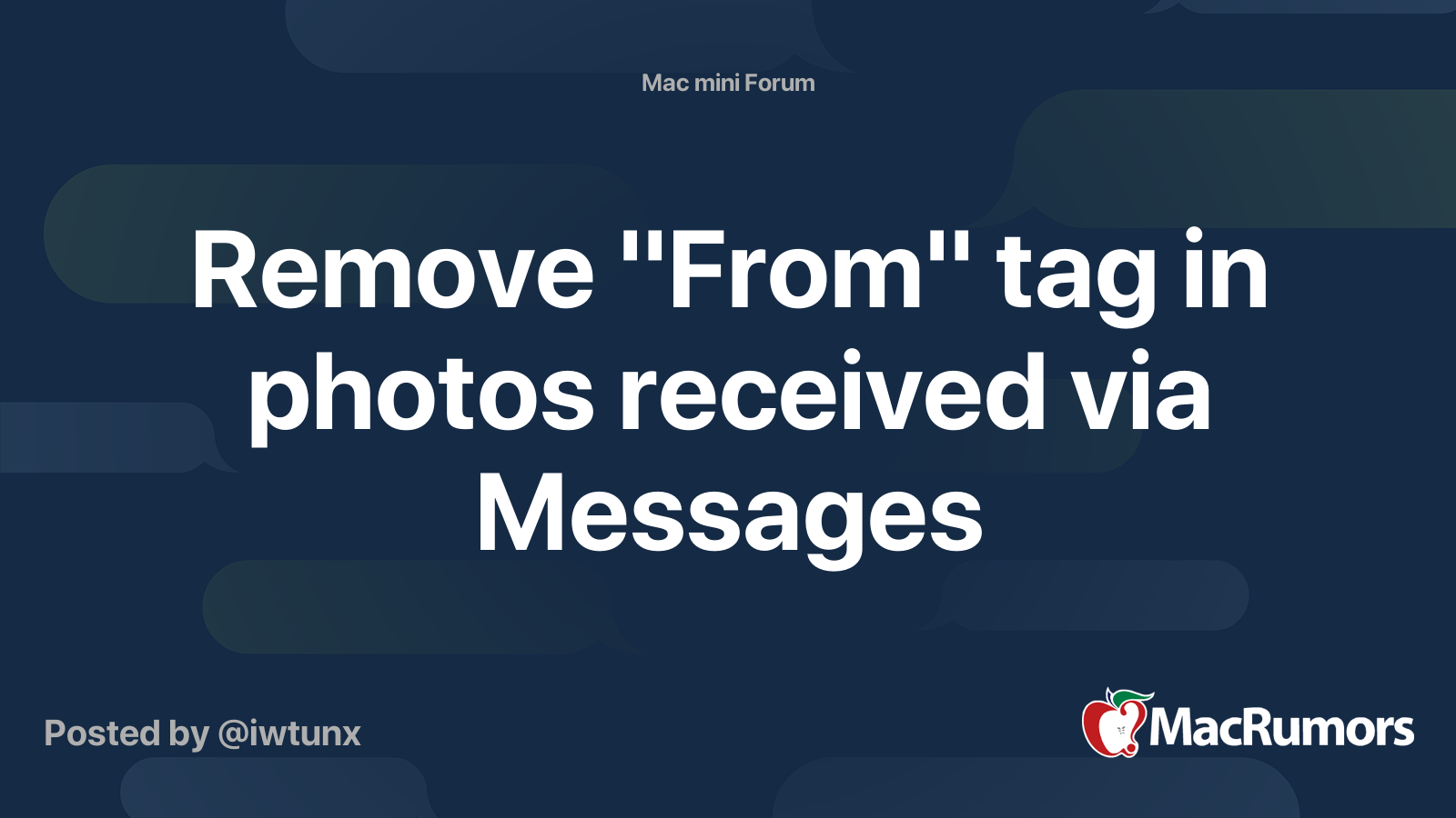 Remove "From" tag in photos received via Messages | MacRumors Forums