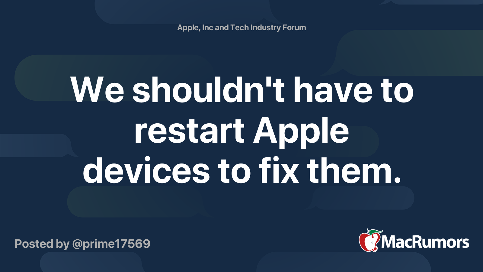 We shouldn't have to restart Apple devices to fix them. | MacRumors Forums