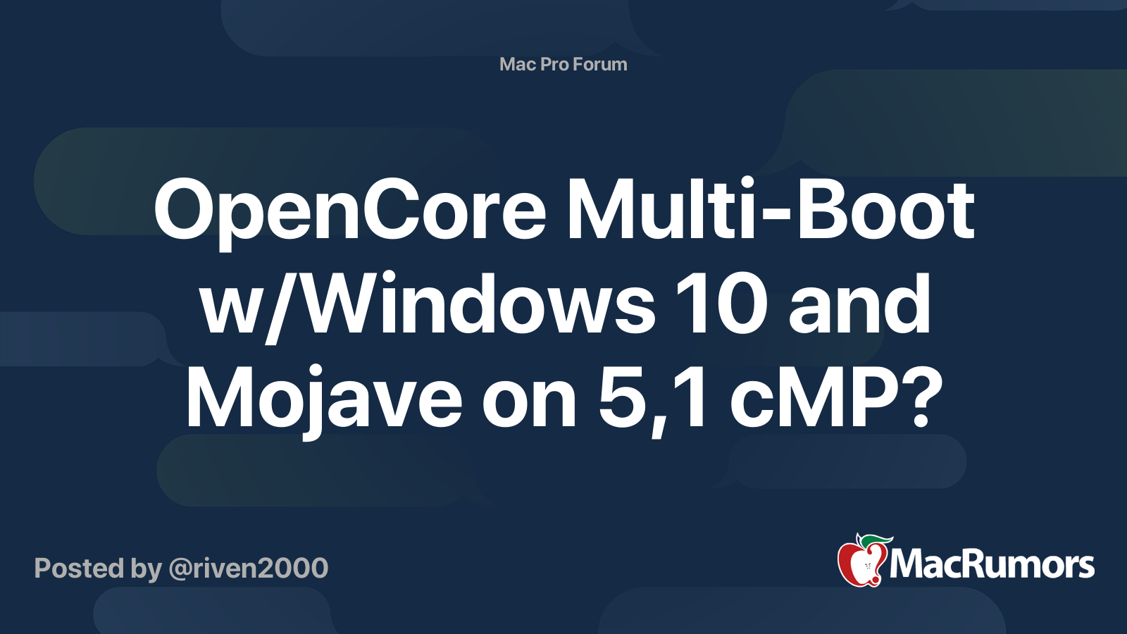 OpenCore Multi-Boot w/Windows 10 and Mojave on 5,1 cMP? | MacRumors Forums