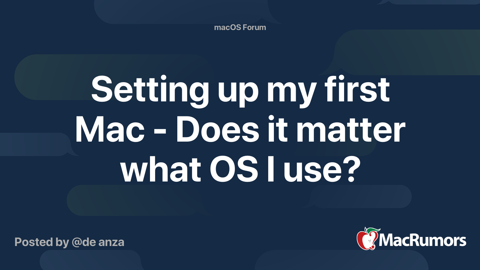 Setting up my first Mac - Does it matter what OS I use? | MacRumors Forums