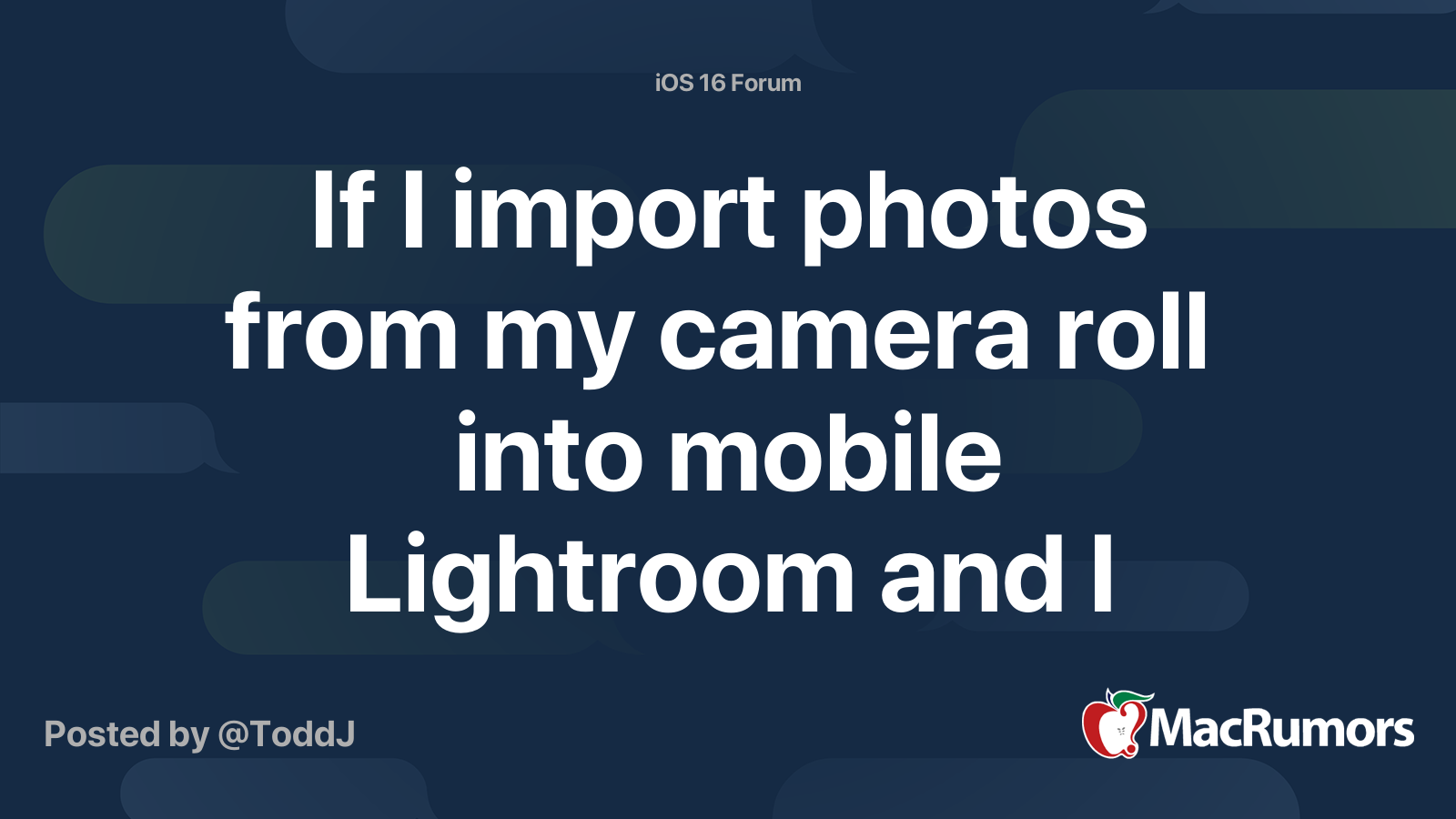 If I import photos from my camera roll into mobile Lightroom and I ...