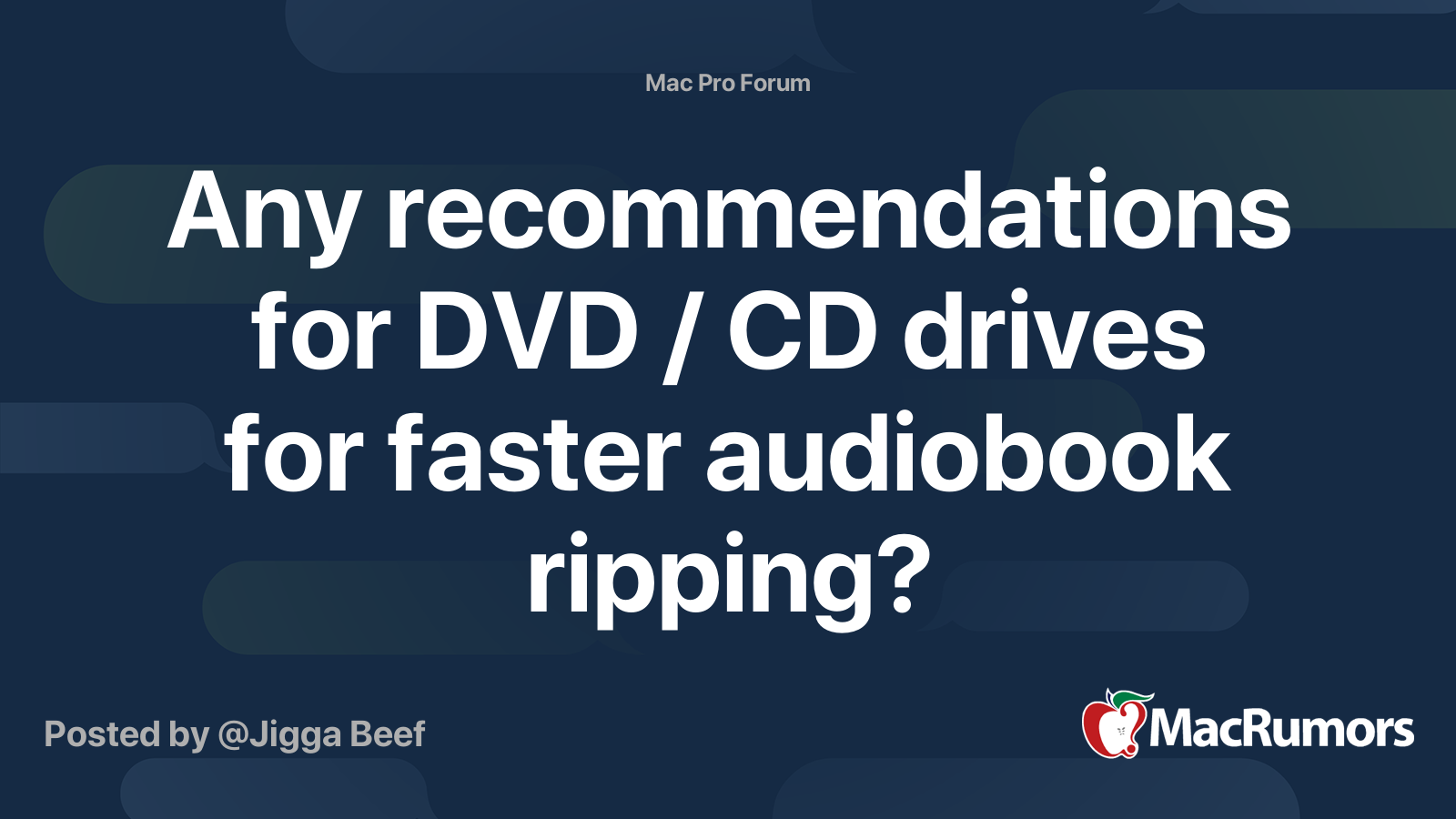 Any recommendations for DVD / CD drives for faster audiobook ripping? | MacRumors Forums