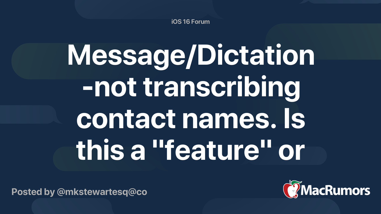 Message/Dictation -not transcribing contact names. Is this a "feature" or a bug? | MacRumors Forums