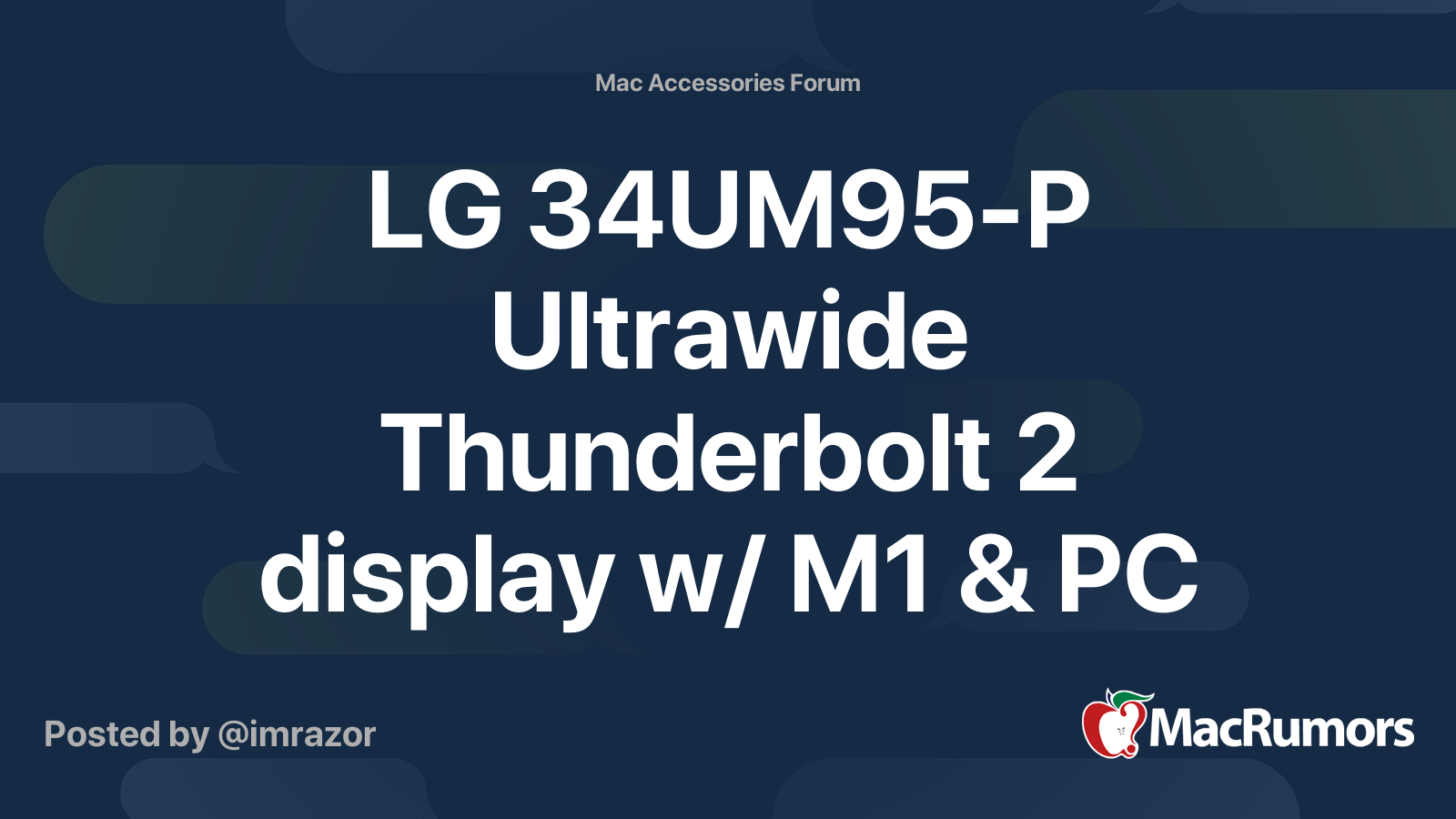 LG 34UM95-P Ultrawide Thunderbolt 2 display w/ M1 & PC | MacRumors Forums