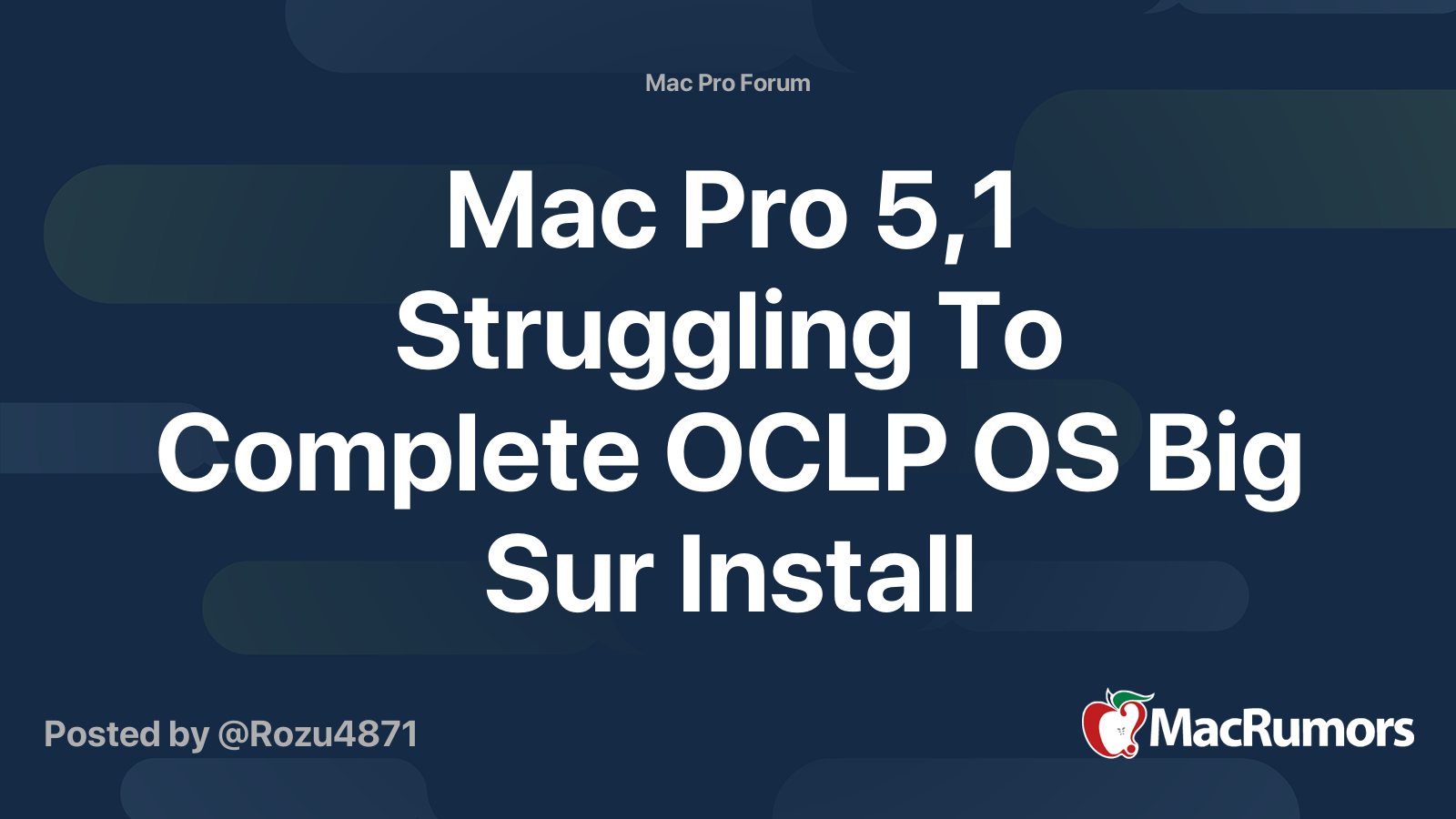 Mac Pro 5,1 Struggling To Complete OCLP OS Big Sur Install | MacRumors Forums