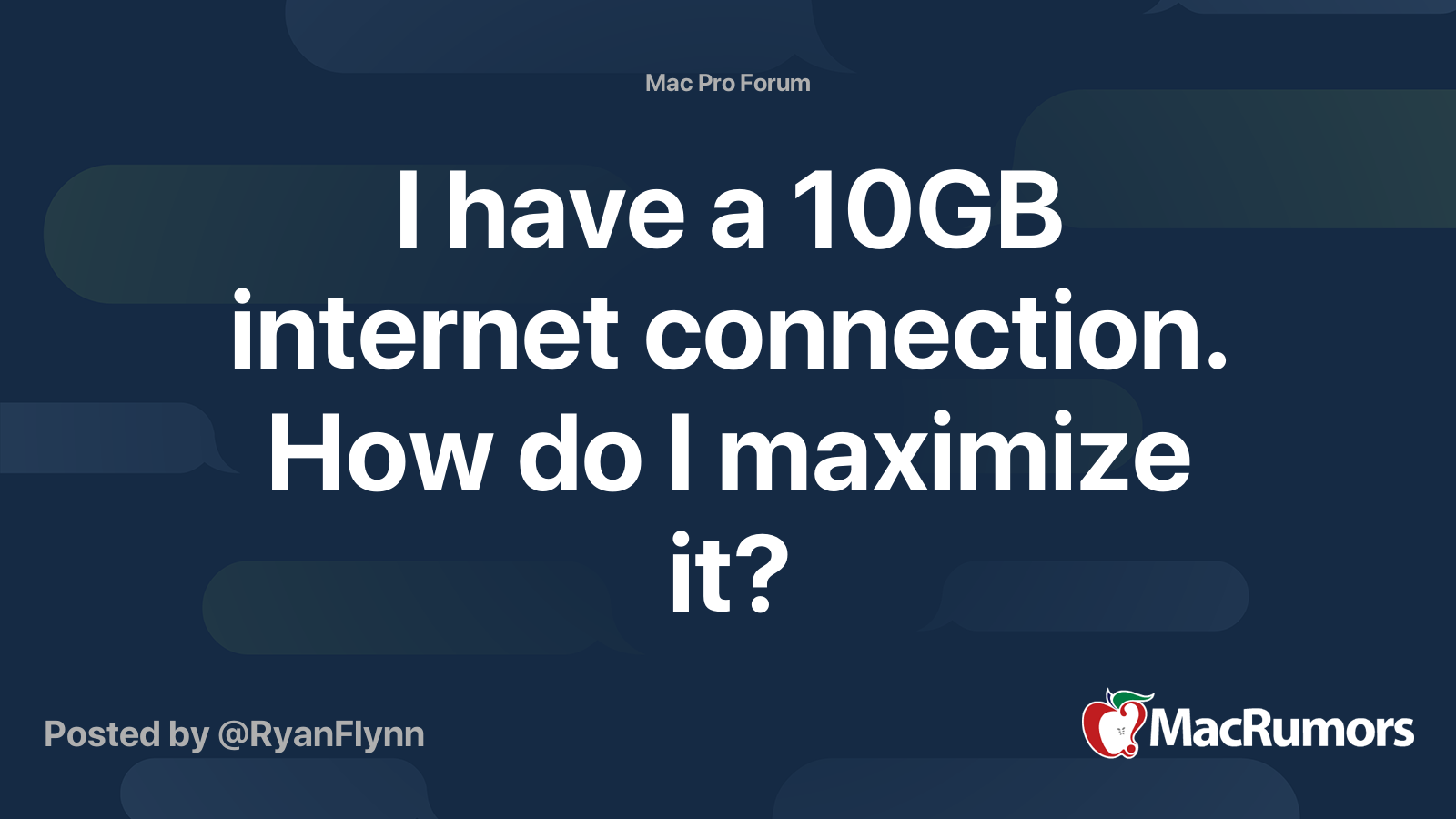 I have a 10GB internet connection. How do I maximize it? | MacRumors Forums