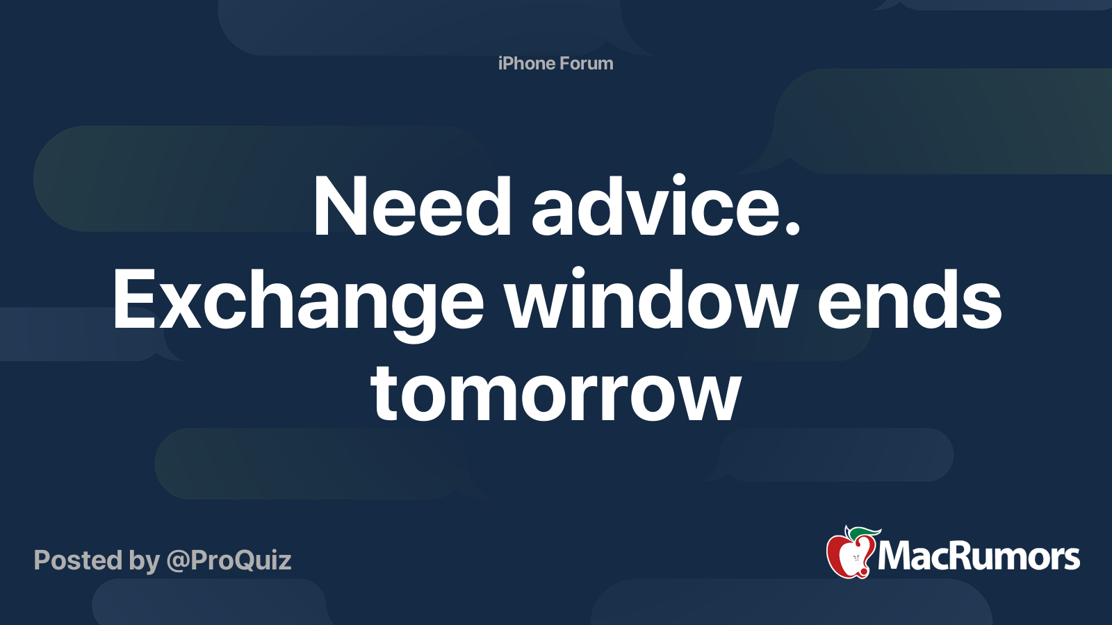 Need advice. Exchange window ends tomorrow | MacRumors Forums