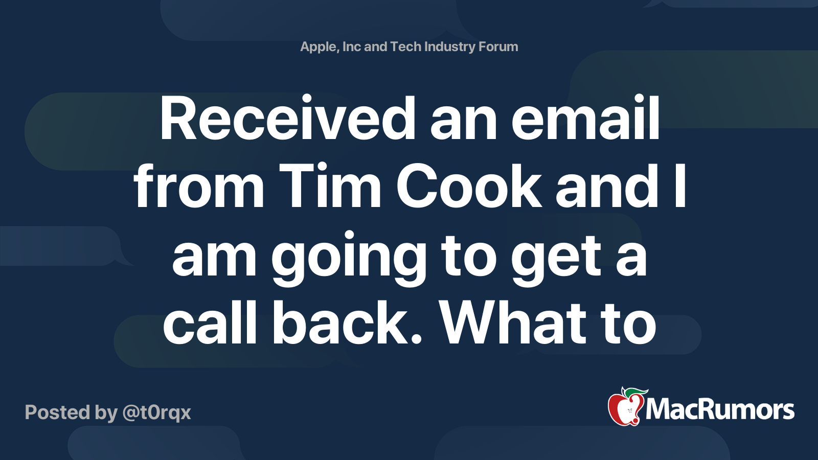 Received an email from Tim Cook and I am going to get a call back. What to expect? | MacRumors ...