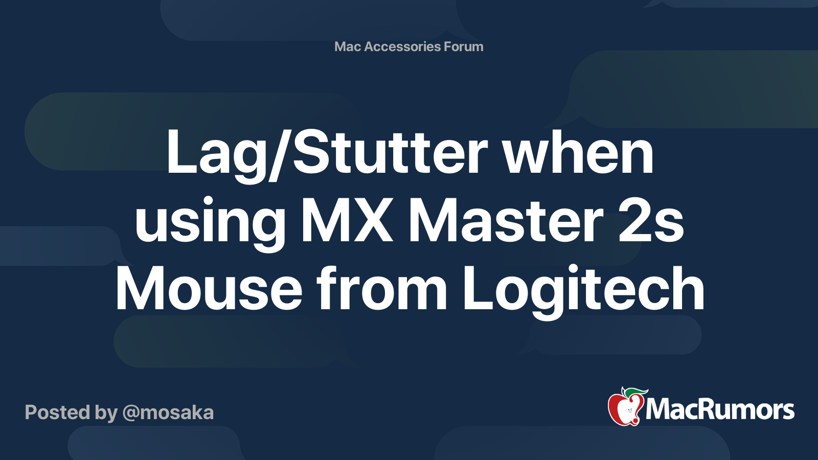 Lag/Stutter when using MX Master 2s Mouse from Logitech | MacRumors Forums