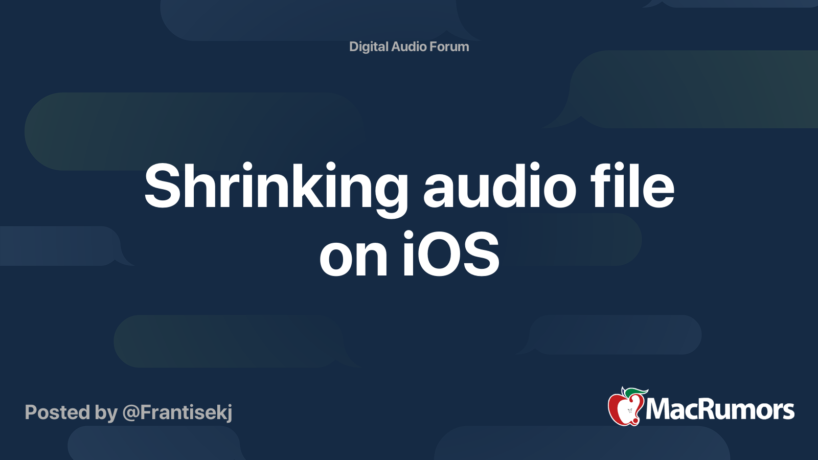 Shrinking audio file on iOS | MacRumors Forums