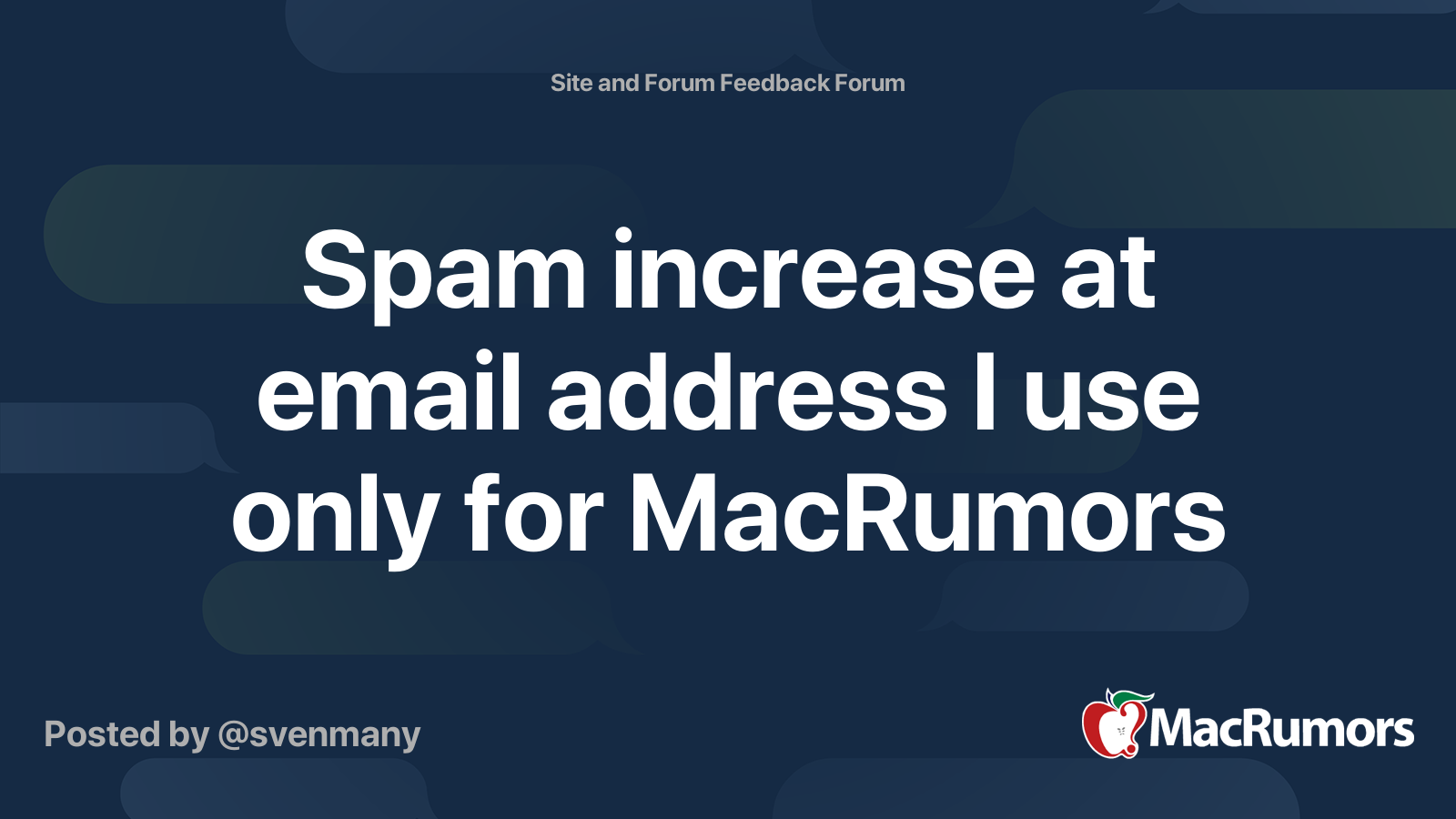 Spam increase at email address I use only for MacRumors | MacRumors Forums
