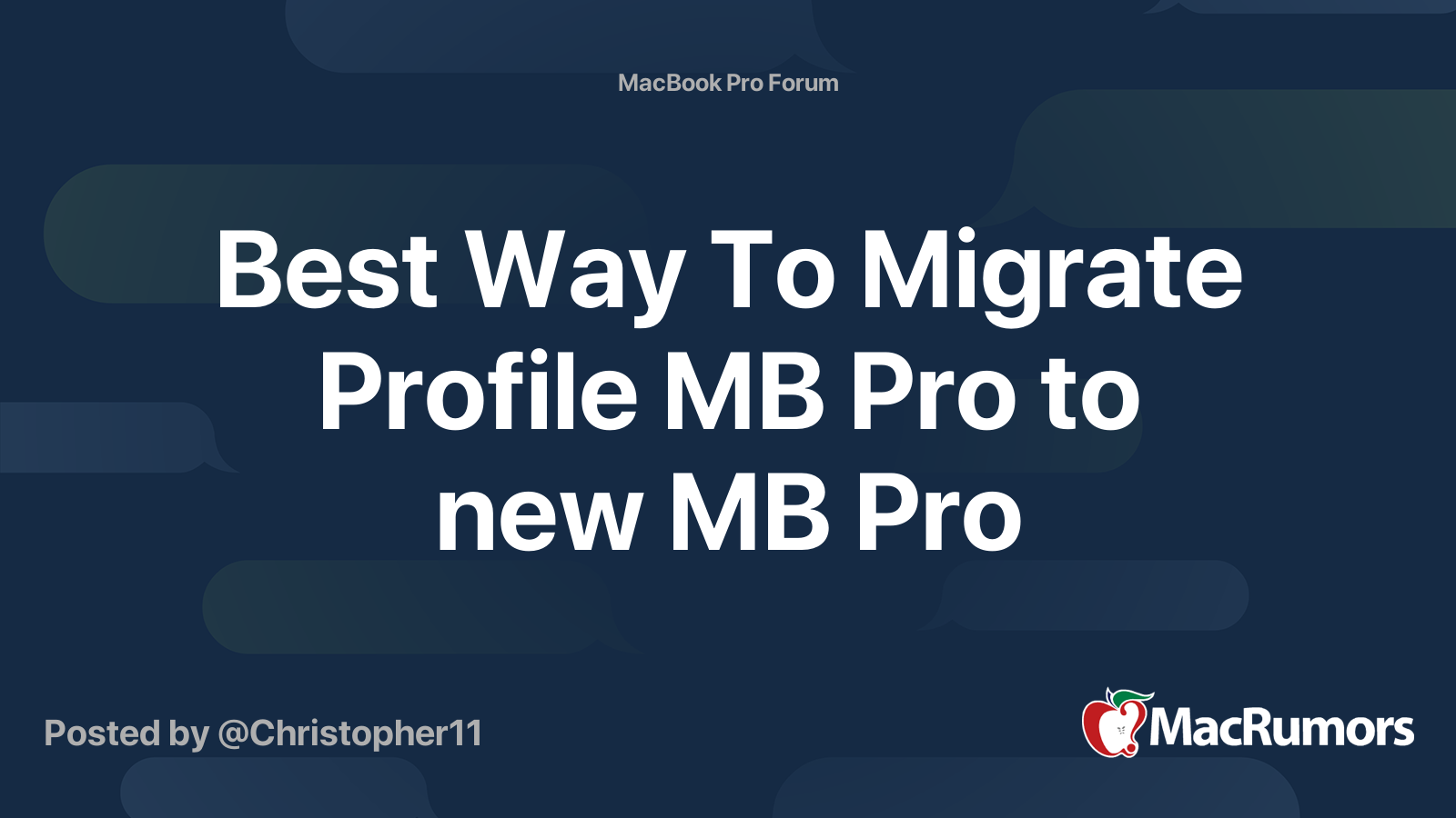 Best Way To Migrate Profile MB Pro to new MB Pro | MacRumors Forums