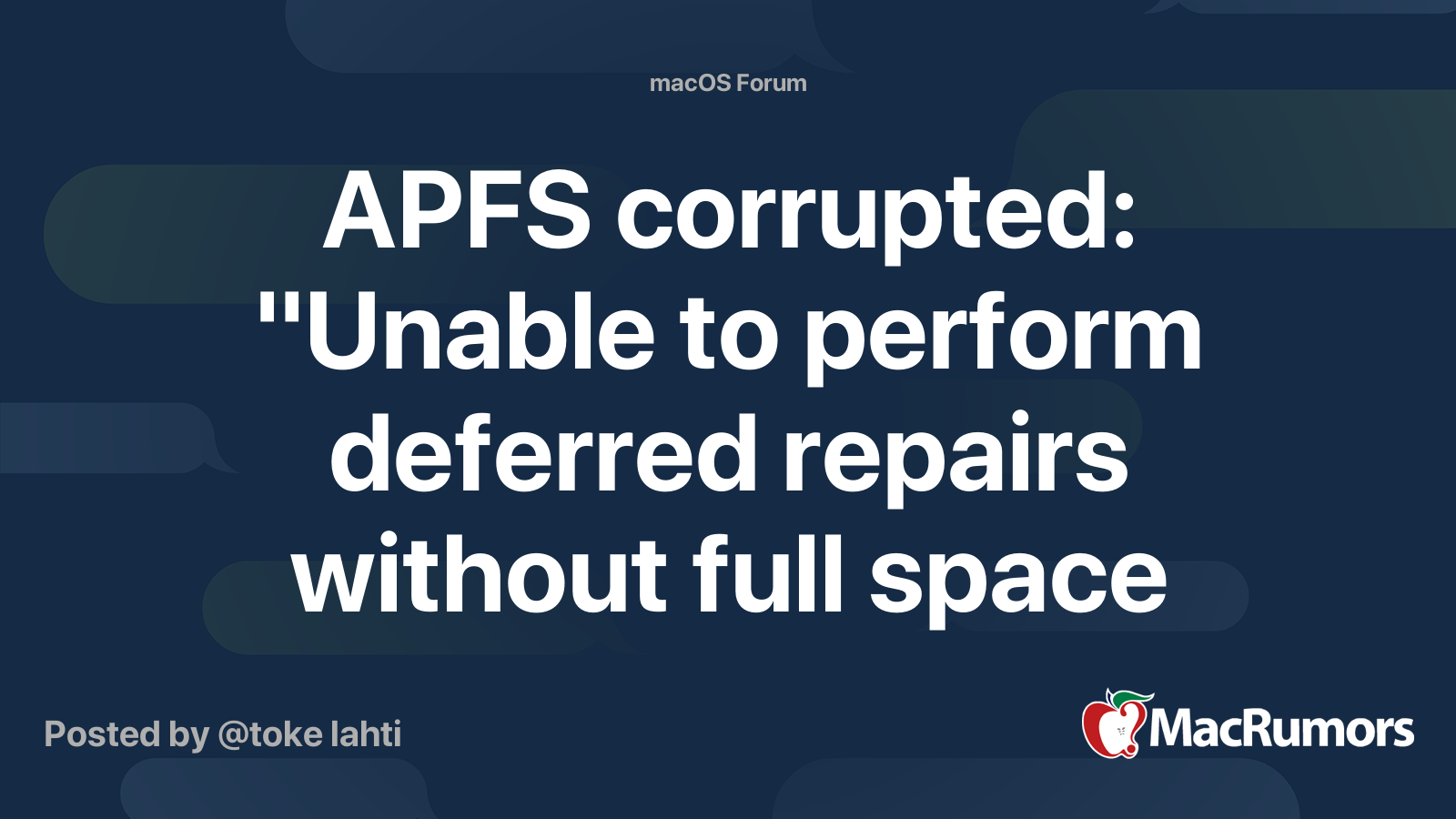 APFS corrupted: "Unable to perform deferred repairs without full space verification" | MacRumors ...