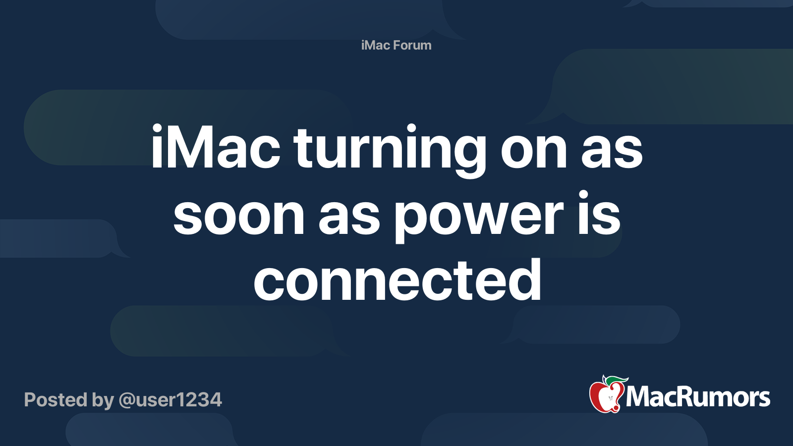 iMac turning on as soon as power is connected | MacRumors Forums