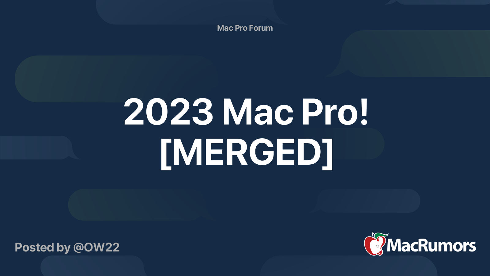 2023 Mac Pro! [MERGED] | MacRumors Forums