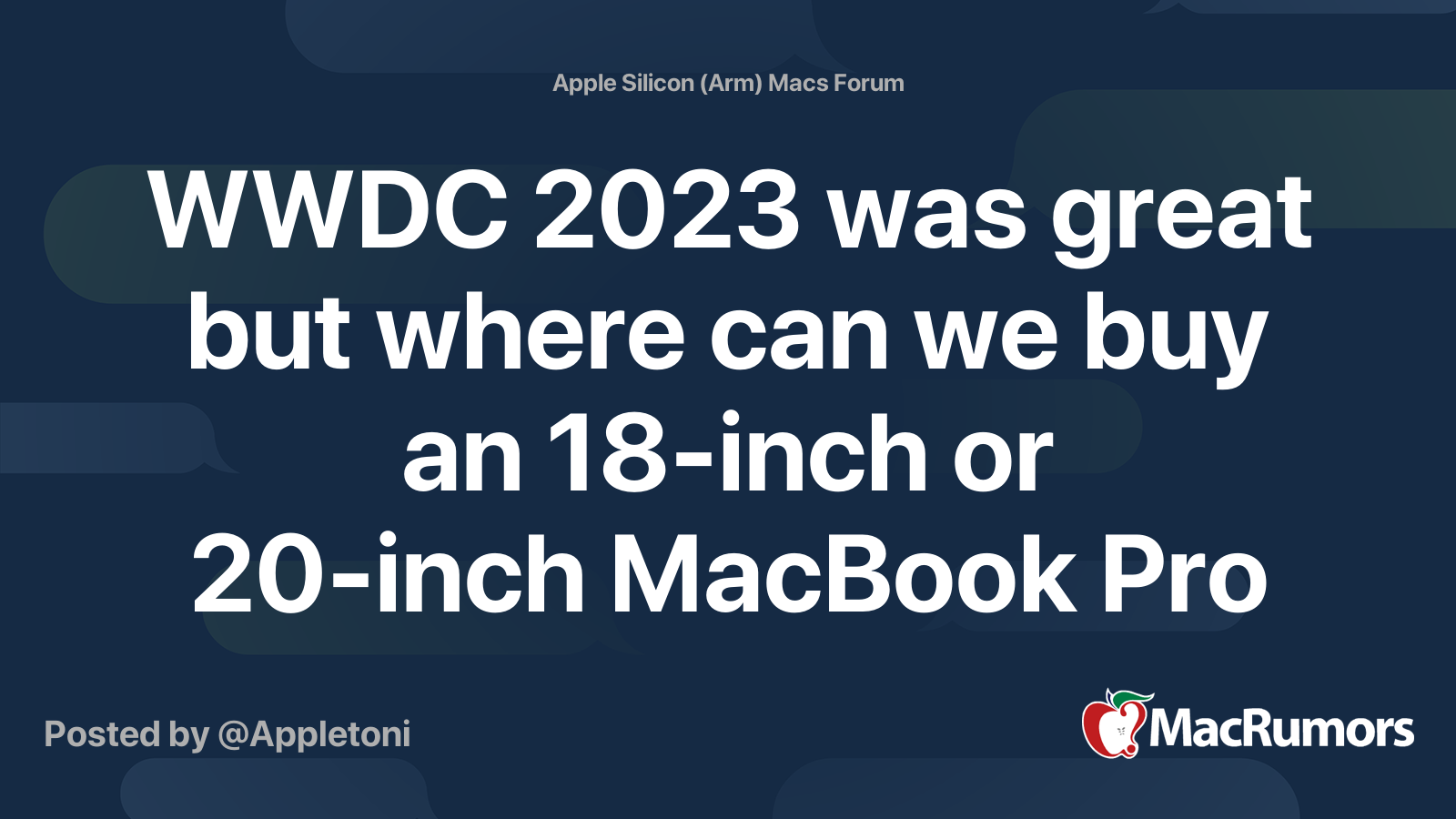 WWDC 2023 was great but where can we buy an 18-inch or 20-inch MacBook Pro with M2 ULTRA ...