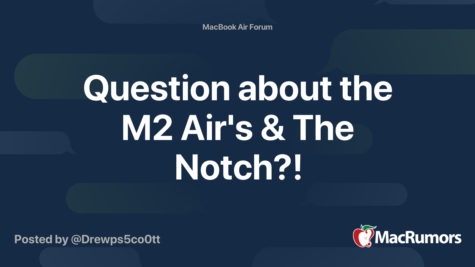 Question about the M2 Air's & The Notch?! | MacRumors Forums