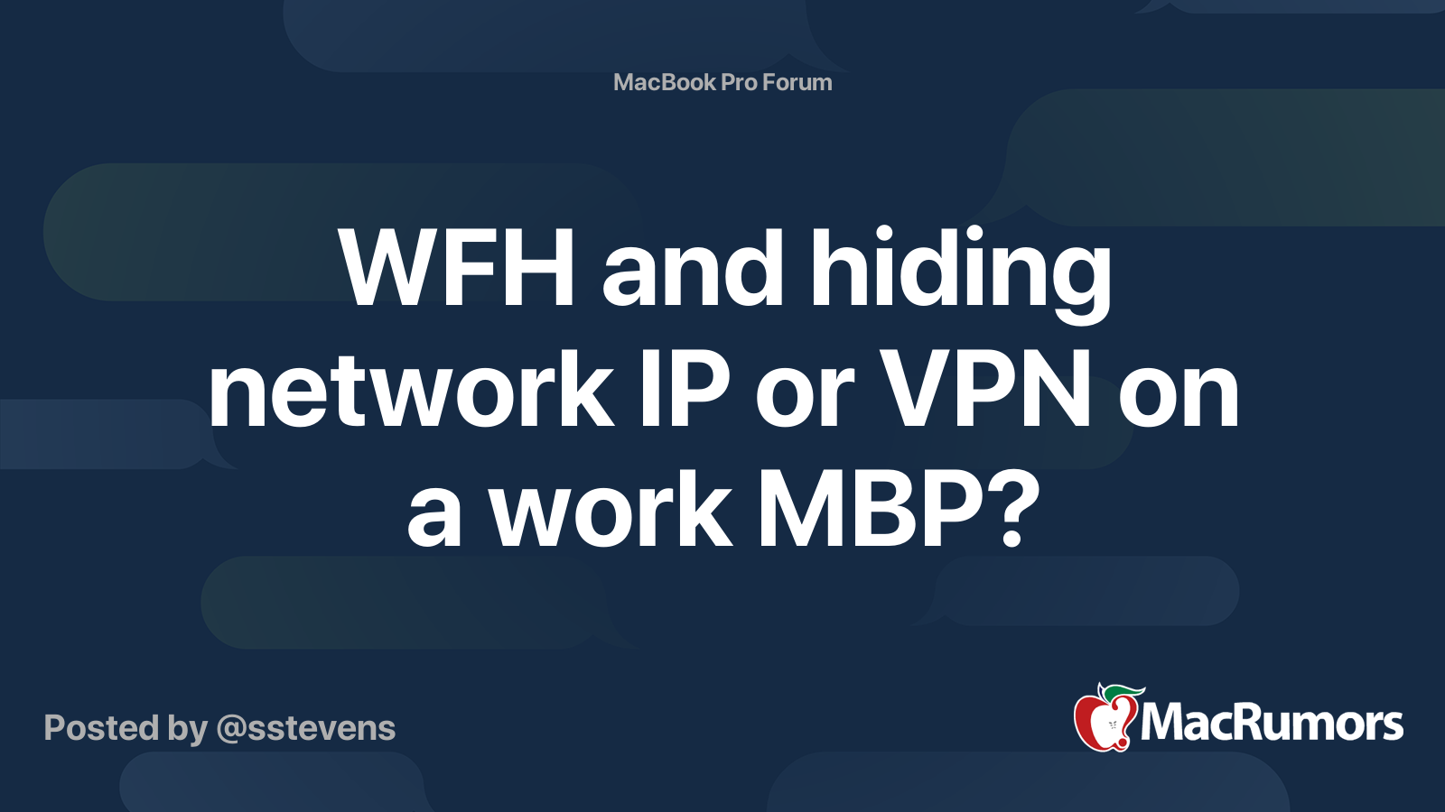 WFH and hiding network IP or VPN on a work MBP? | MacRumors Forums