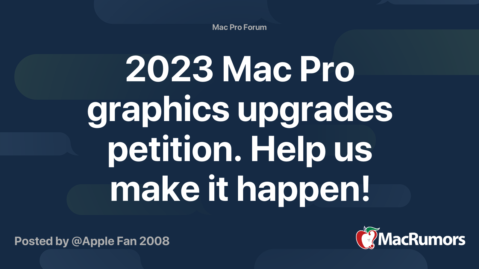 2023 Mac Pro graphics upgrades petition. Help us make it happen! | MacRumors Forums